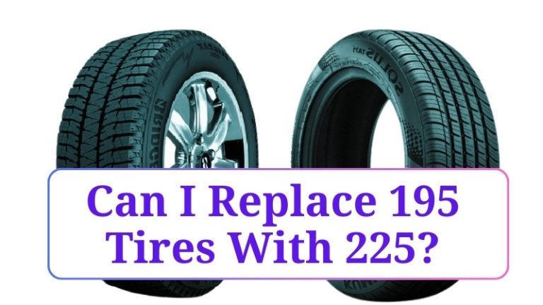 Can I Replace 195 Tires With 225? - Tire Size Compare